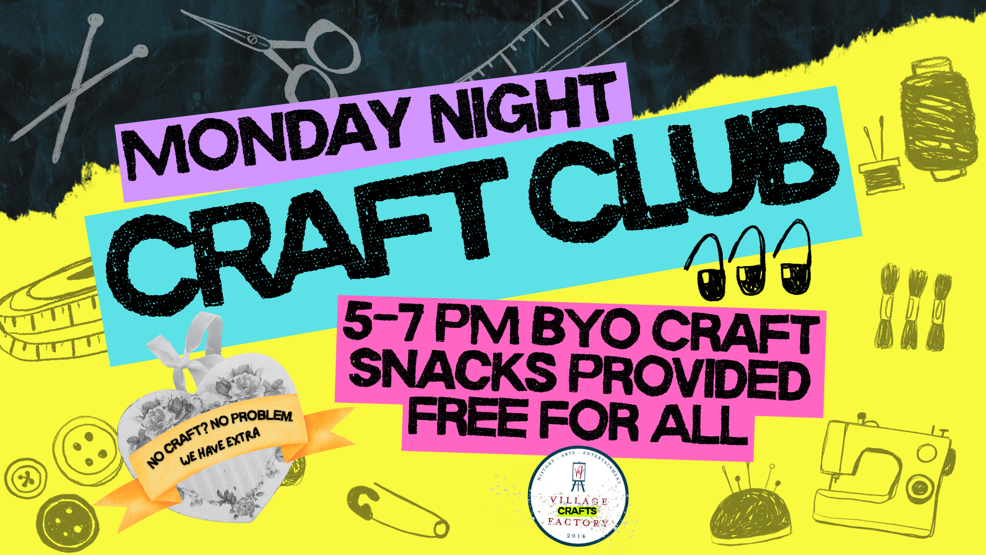 Monday Night Craft Club - Village Arts Factory