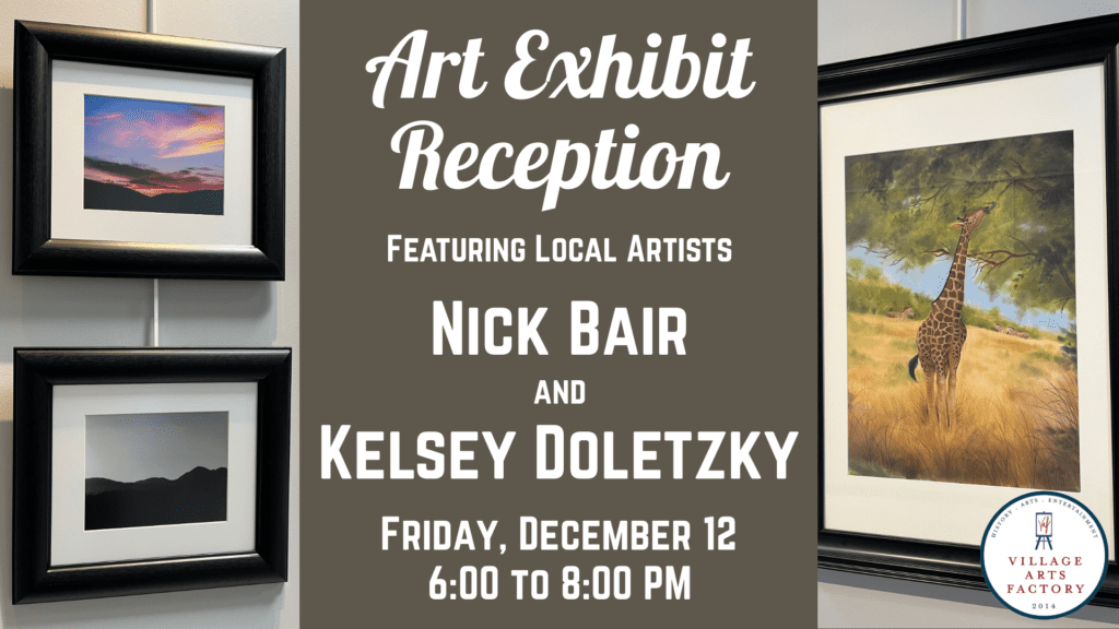 Art Exhibit Reception: Nick Bair & Kelsey Doletzky - Village Arts Factory